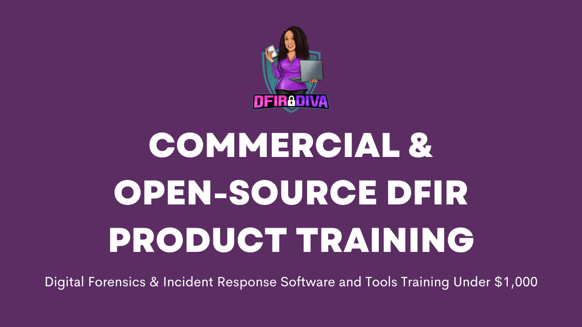 Commercial & Open-Source DFIR Product Training