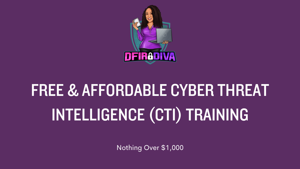 Free & Affordable Cyber Threat Intelligence (CTI) Training
