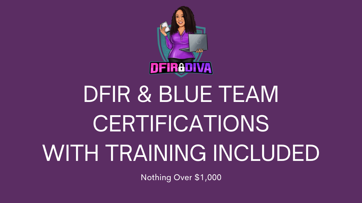 DFIR & Blue Team Certifications + Training Under $1,000 - Free ...